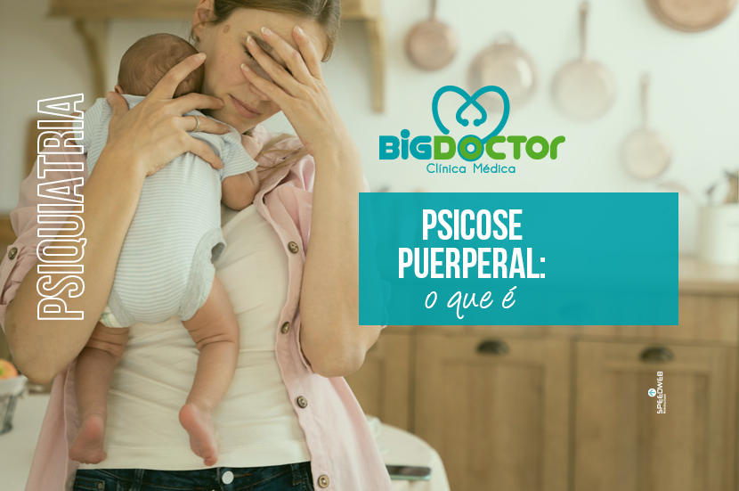 Psicose Puerperal: O que é? – Clínica Big Doctor